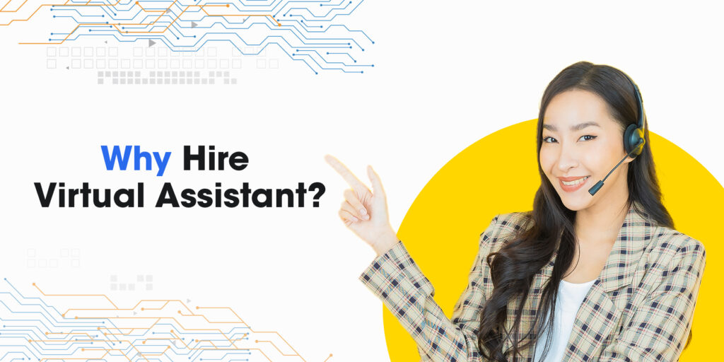 Why You Need a Virtual Assistant - 7 Reasons to Hire VA