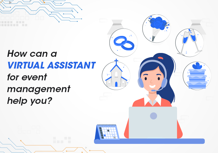 How can a virtual assistant for event management help you?